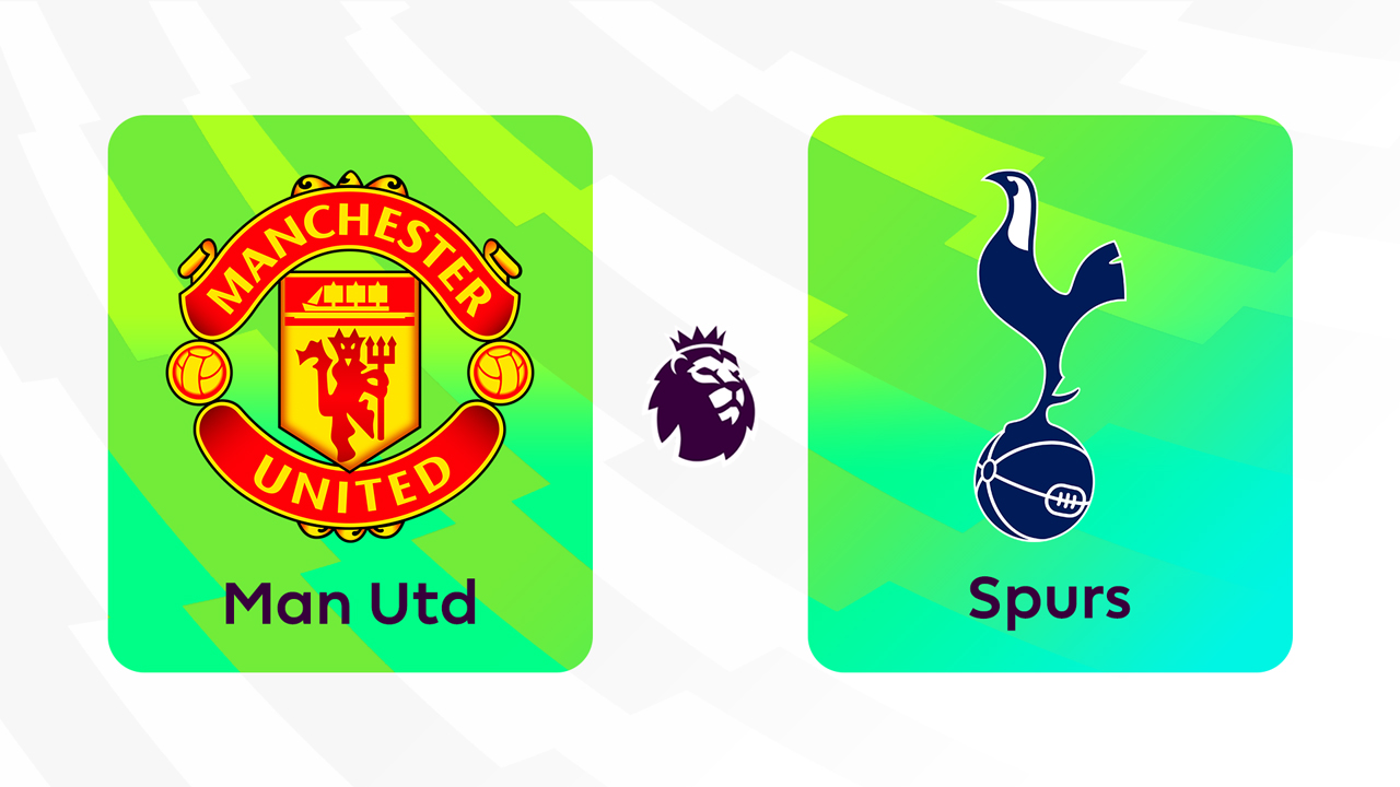 Where to watch Tottenham Hotspur vs. Manchester United game today: Time ...